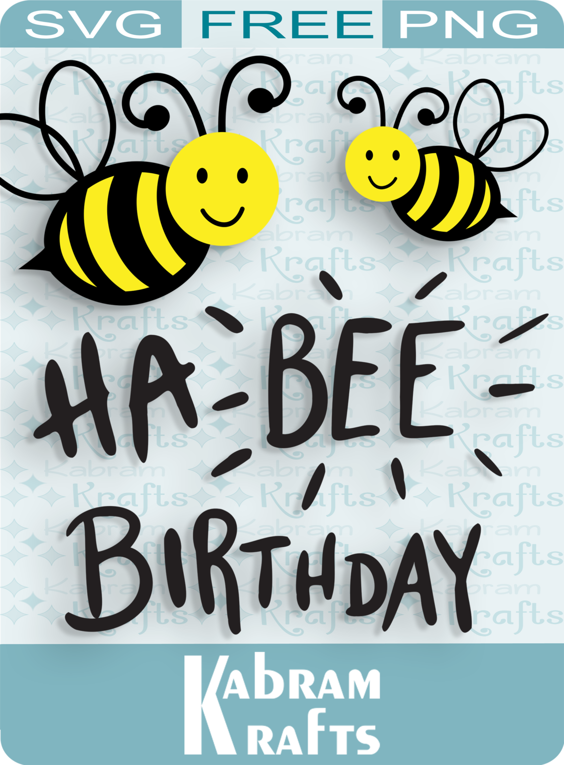 Free Bee SVG Download – Ha ‘Bee’ Birthday